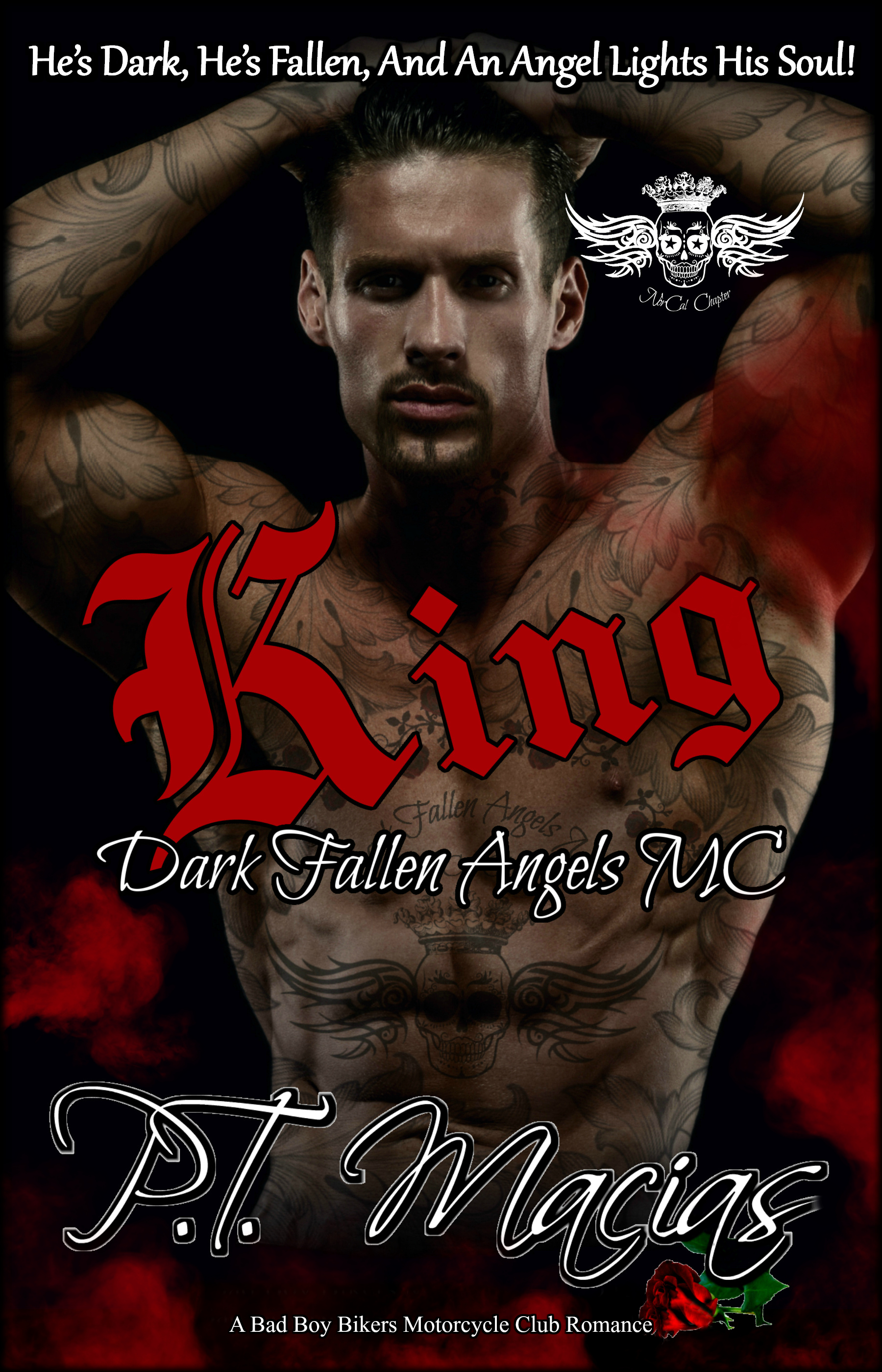 King (Dark Fallen Angels MC, NorCal Chapter) by P.T. Macias | Goodreads