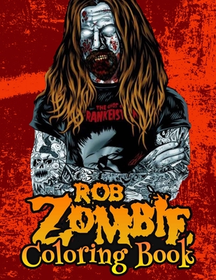 Rob Zombie Coloring Book: A Cool Coloring Book for Fans of Rob Zombie ...