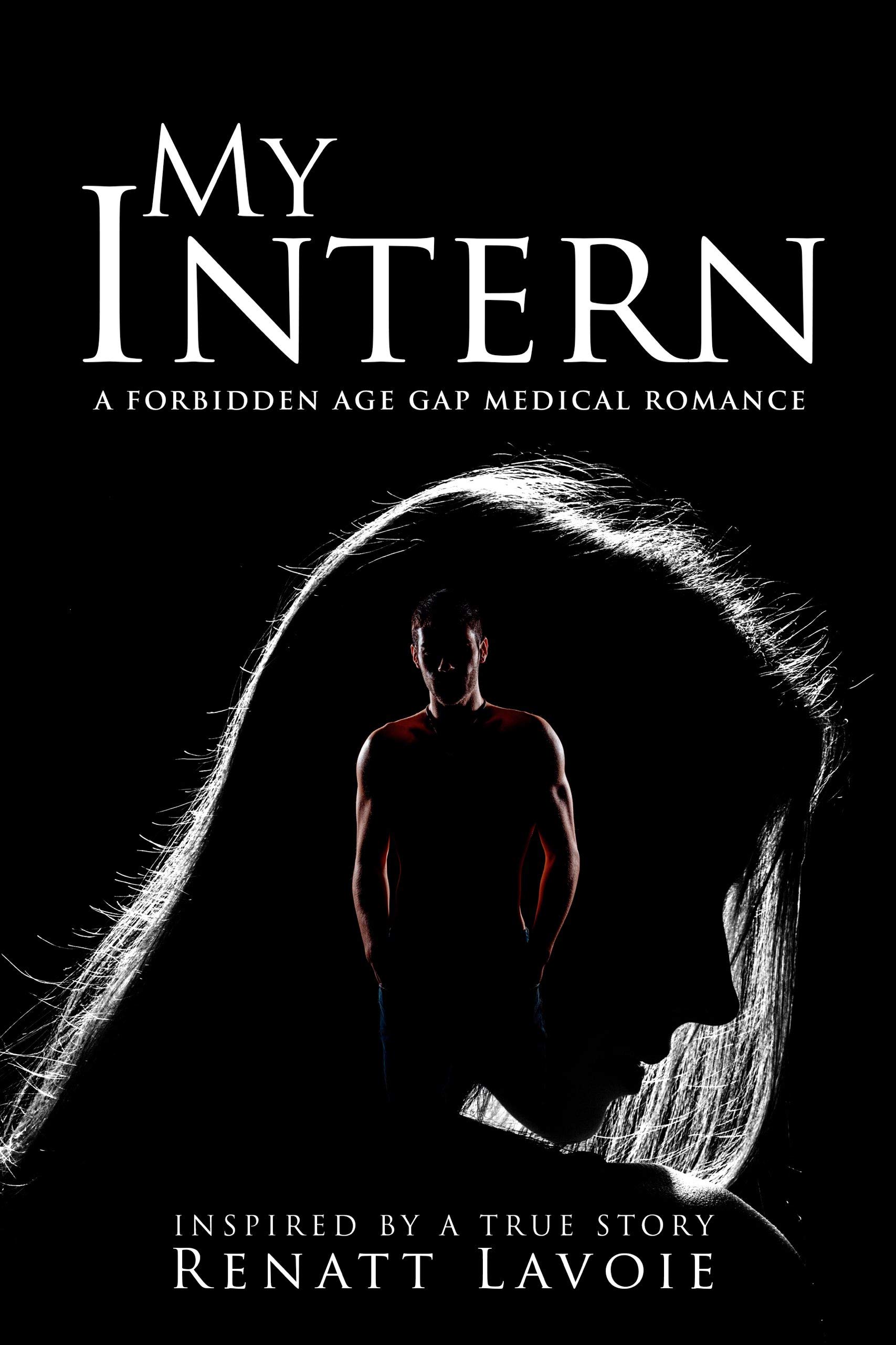 My Intern - A Forbidden Age Gap Medical Romance: Inspired by a True ...
