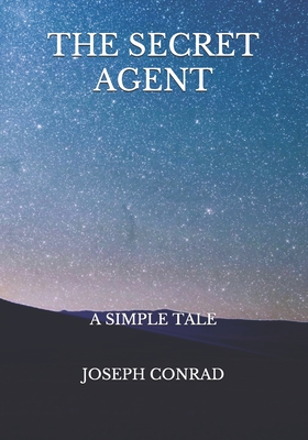 The Secret Agent: A Simple Tale by Joseph Conrad | Goodreads