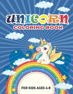 UNICORN COLORING BOOK FOR KIDS AGES 4-8: START DRAW UNICORN WITH YOUR ...