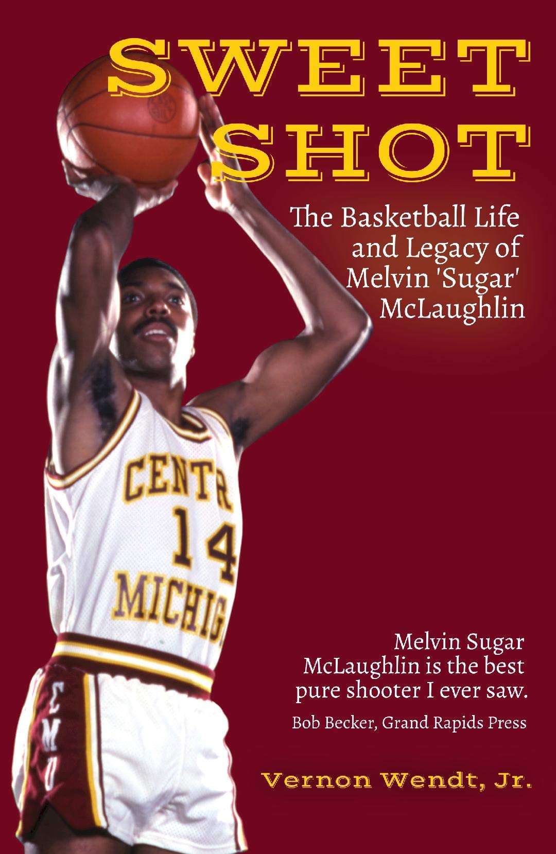 Sweet Shot: The Basketball Life and Legacy of Melvin "Sugar" McLaughlin ...