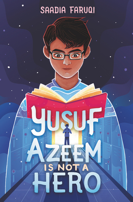Yusuf Azeem Is Not a Hero by Saadia Faruqi | Goodreads