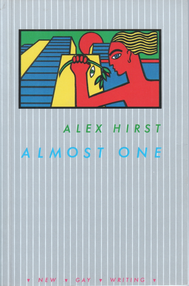 Almost One (New Gay Writing) by Alex Hirst | Goodreads