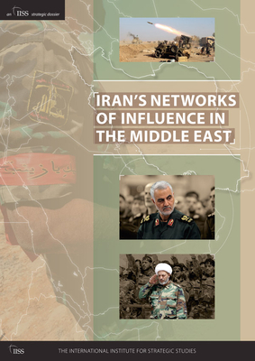 Iran’s Networks of Influence in the Middle East by International ...