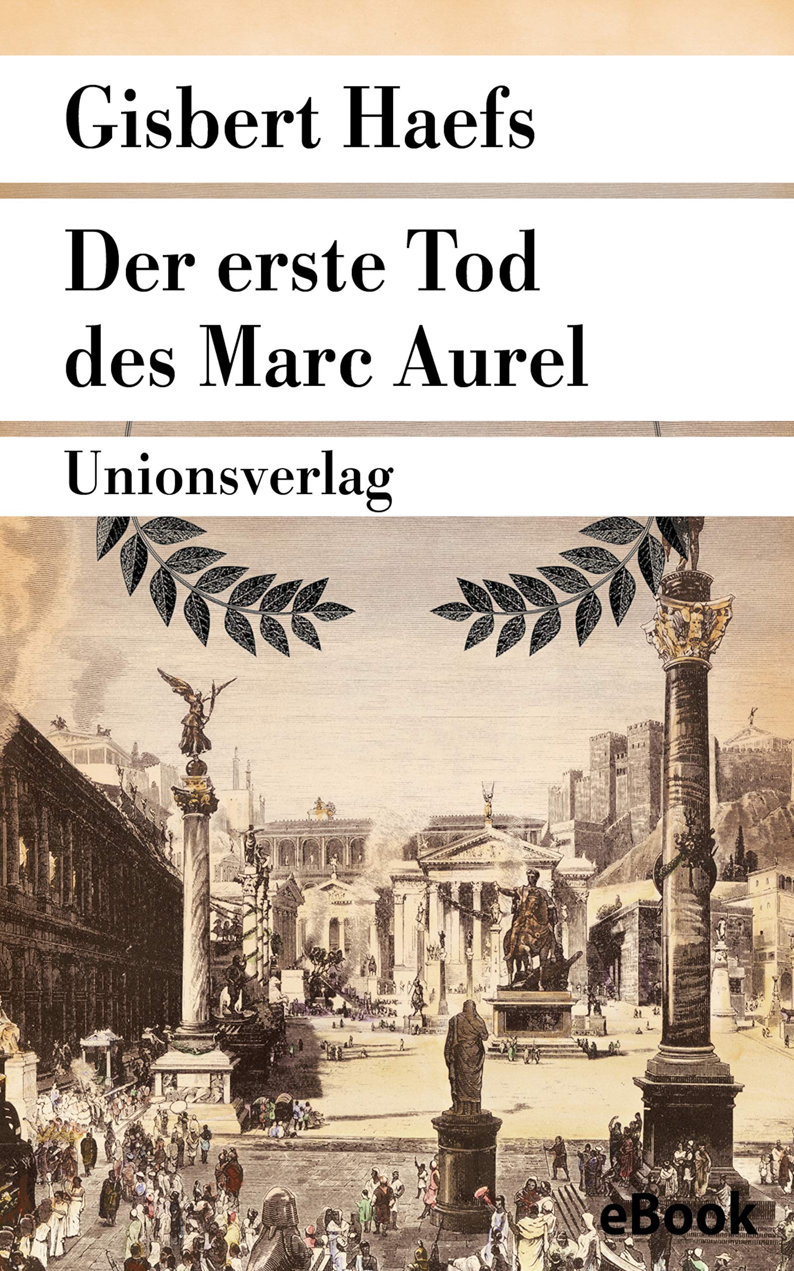 Der erste Tod des Marc Aurel by Gisbert Haefs | Goodreads