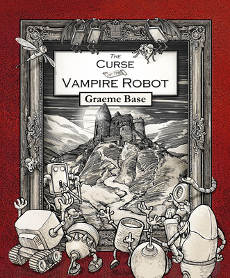 The Curse of the Vampire Robot by Graeme Base | Goodreads