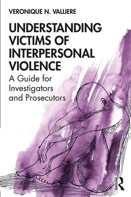 Understanding Victims of Interpersonal Violence: A Guide for ...