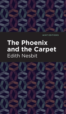 The Phoenix and the Carpet by E. Nesbit | Goodreads