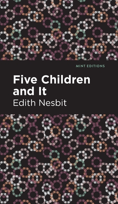 Five Children and It by E. Nesbit | Goodreads