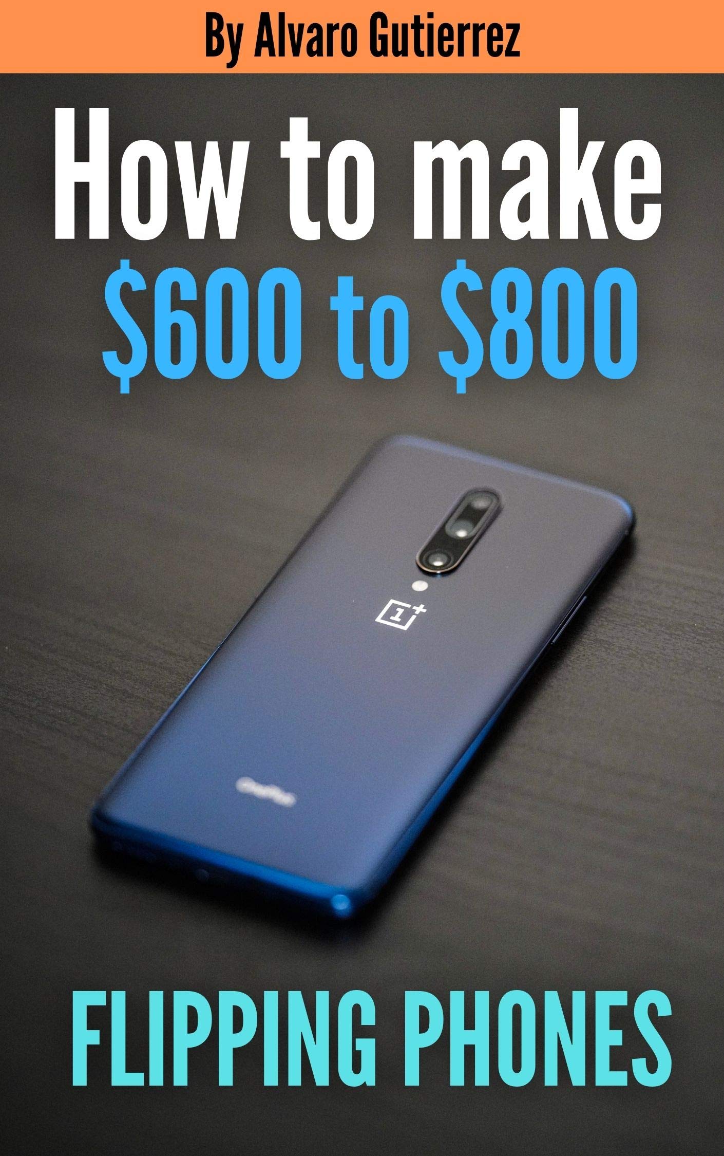 How To Make $600 - $800+ A Month Flipping Phones: Get an insider's look ...