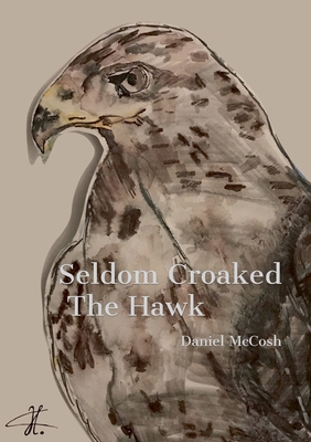 Seldom Croaked The Hawk by Daniel McCosh | Goodreads