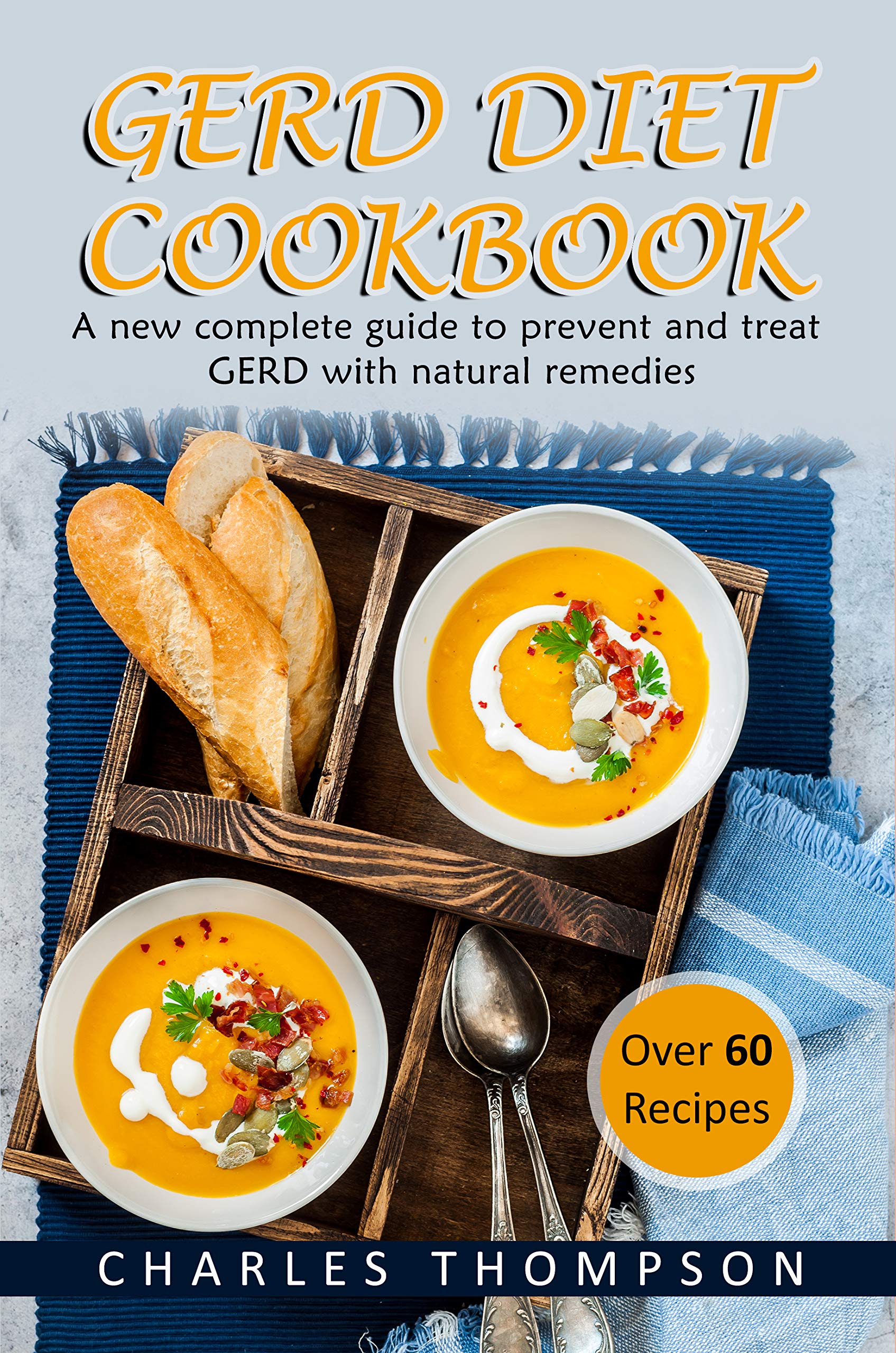 GERD Diet Cookbook: A new complete guide to prevent and treat GERD ...