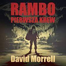 Rambo. Pierwsza Krew by David Morrell | Goodreads