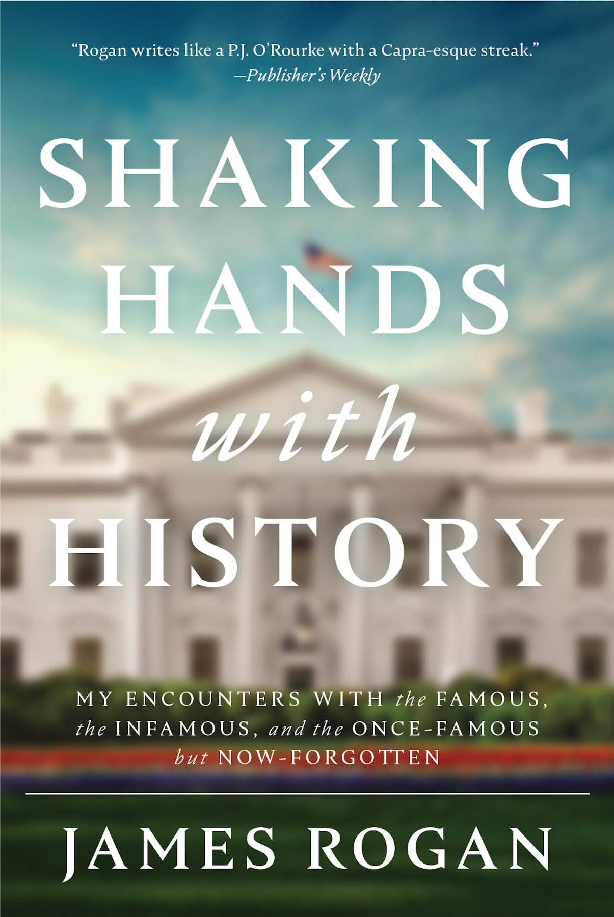 Shaking Hands with History by James Rogan | Goodreads
