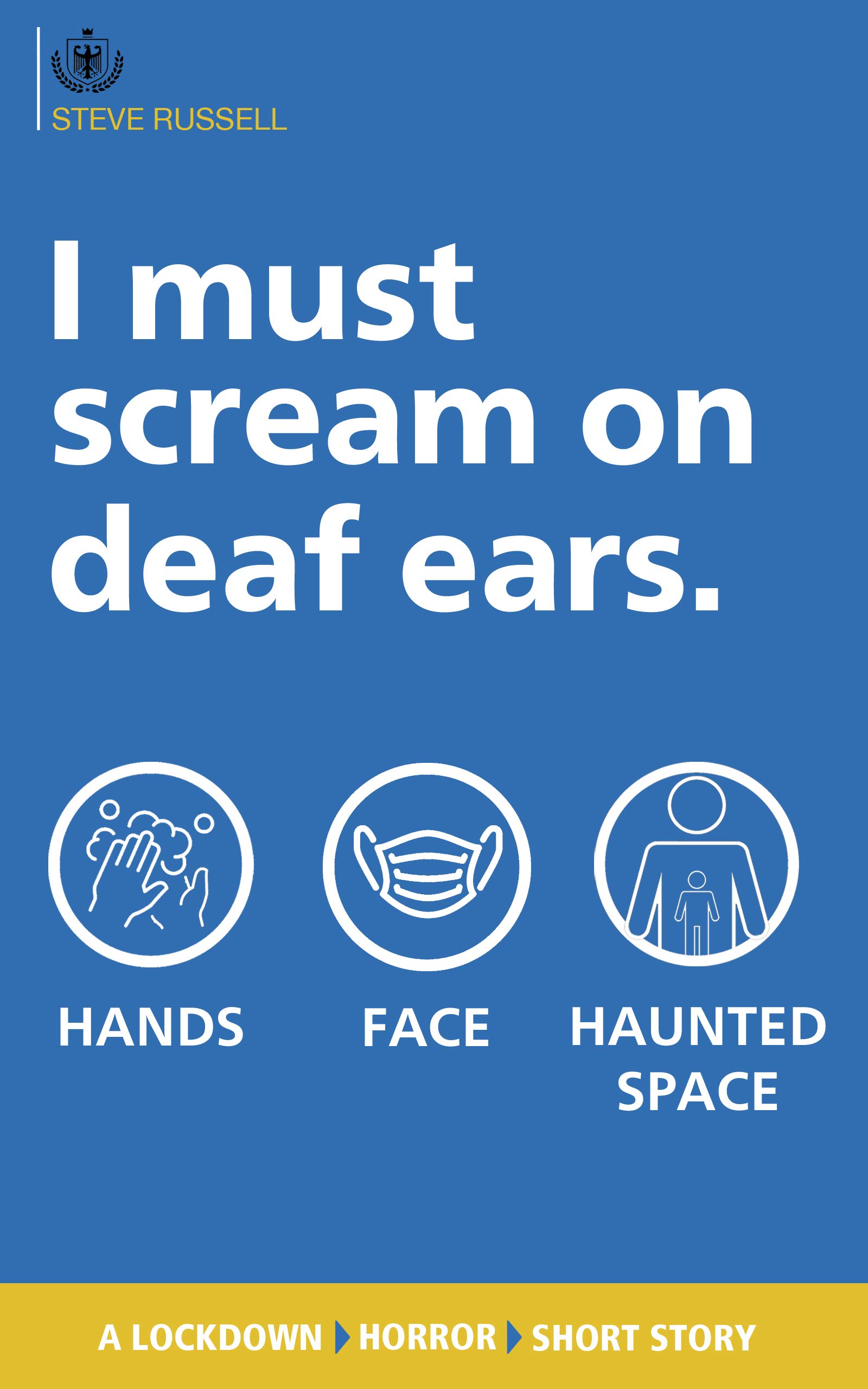 I Must Scream on Deaf Ears: A Lockdown Horror Short Story by Steve ...