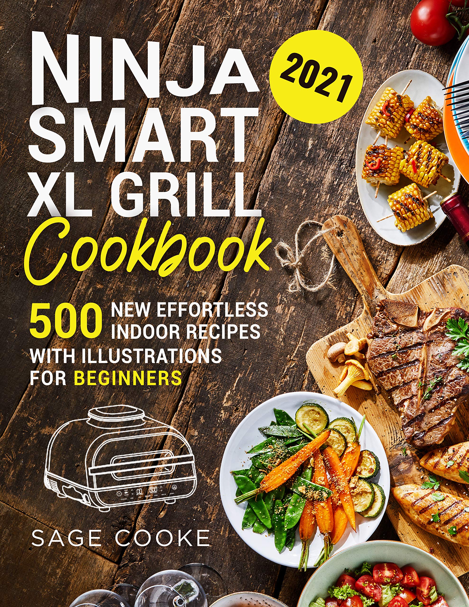 Ninja Smart XL Grill Cookbook: 500 New Effortless Indoor Recipes with ...