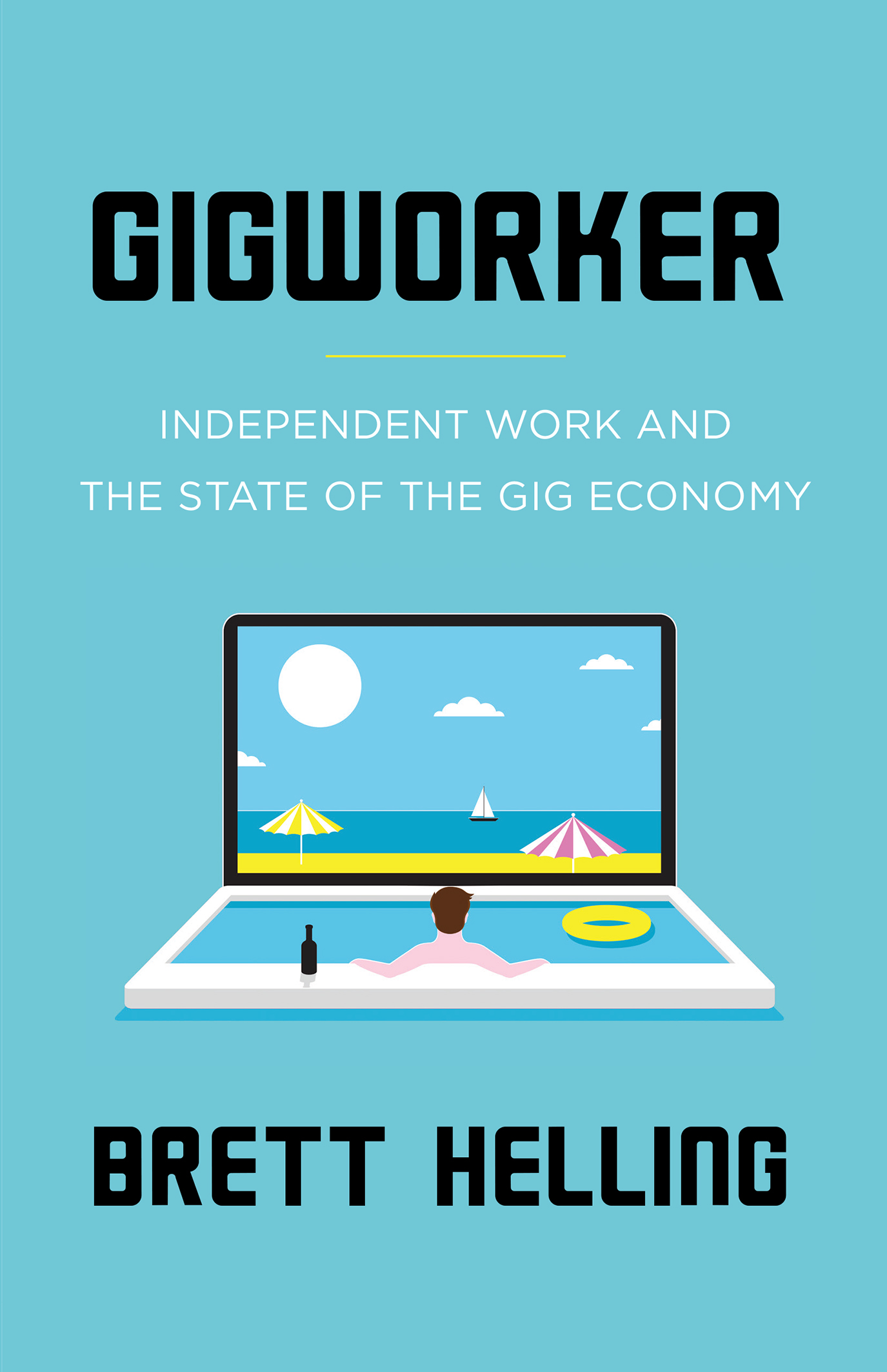 Gigworker: Independent Work and the State of the Gig Economy by Brett ...
