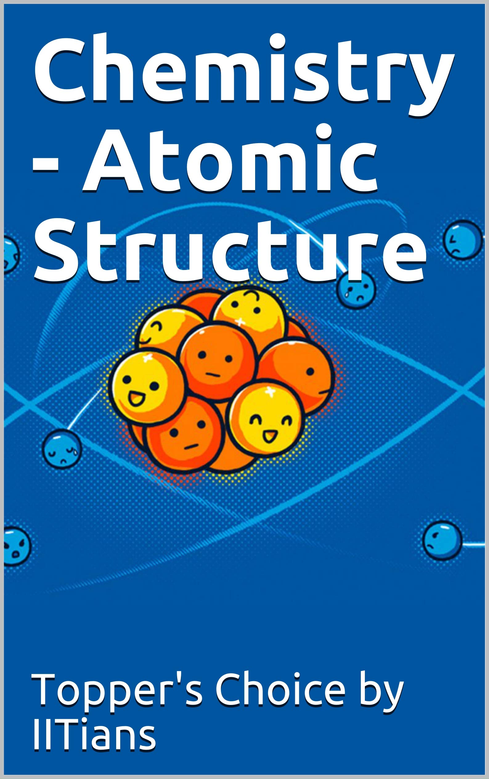 Chemistry - Atomic Structure by IITians | Goodreads