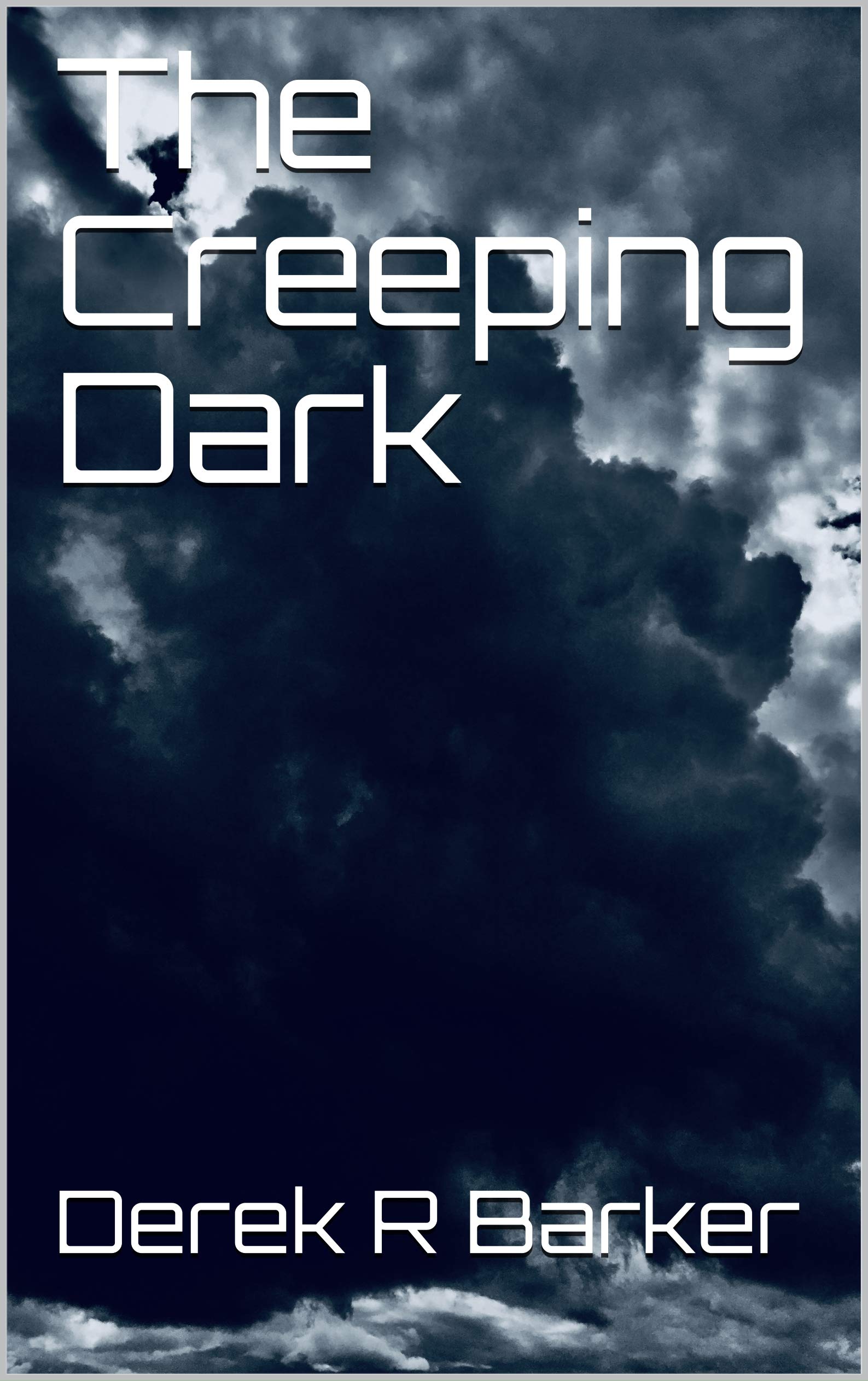 The Creeping Dark by Derek R Barker | Goodreads