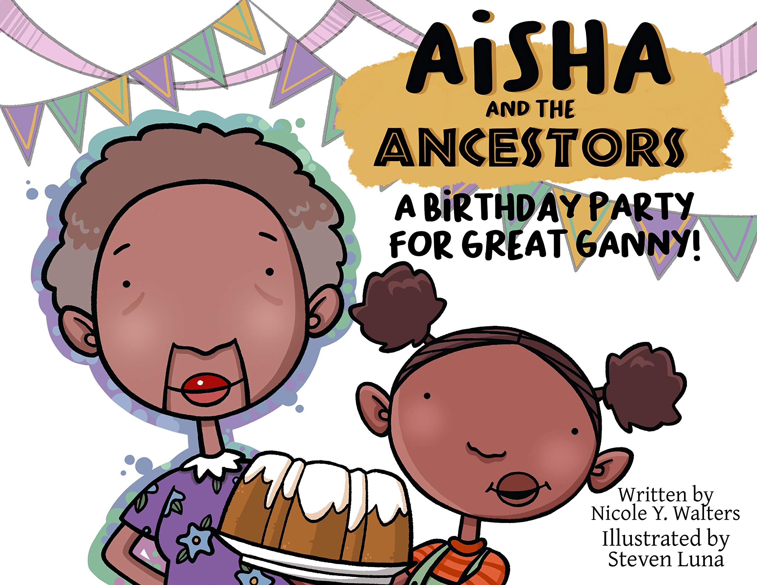 Aisha and the Ancestors: A Birthday Party For Great Ganny! by Nicole Y ...