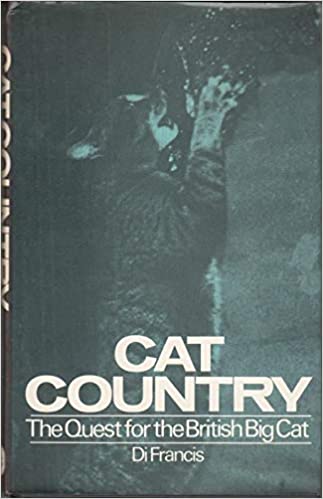 Cat country: The quest for the British big cat by Di Francis | Goodreads