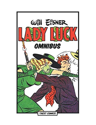 Lady Luck Omnibus (Golden Age Comics) by Will Eisner | Goodreads