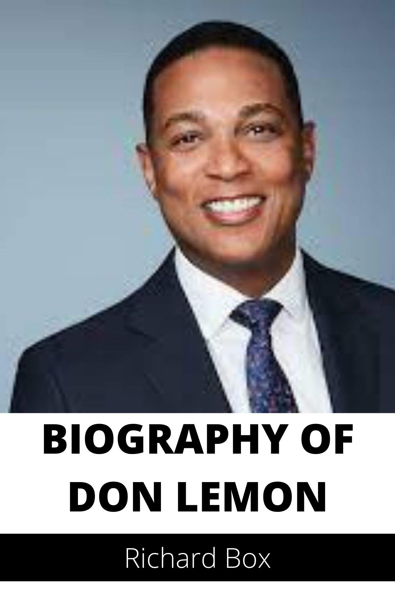 Don Lemon's Biography: Fun facts About the Author of the book, "This is ...