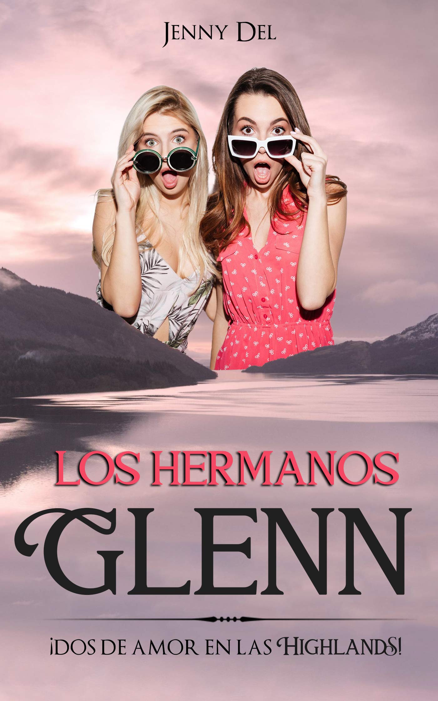 Los hermanos Glenn: ¡Dos de amor en las Highlands! by Jenny Del | Goodreads