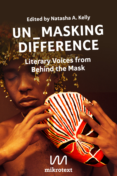 Un_Masking Difference. Literary Voices from Behind the Mask. by Natasha ...