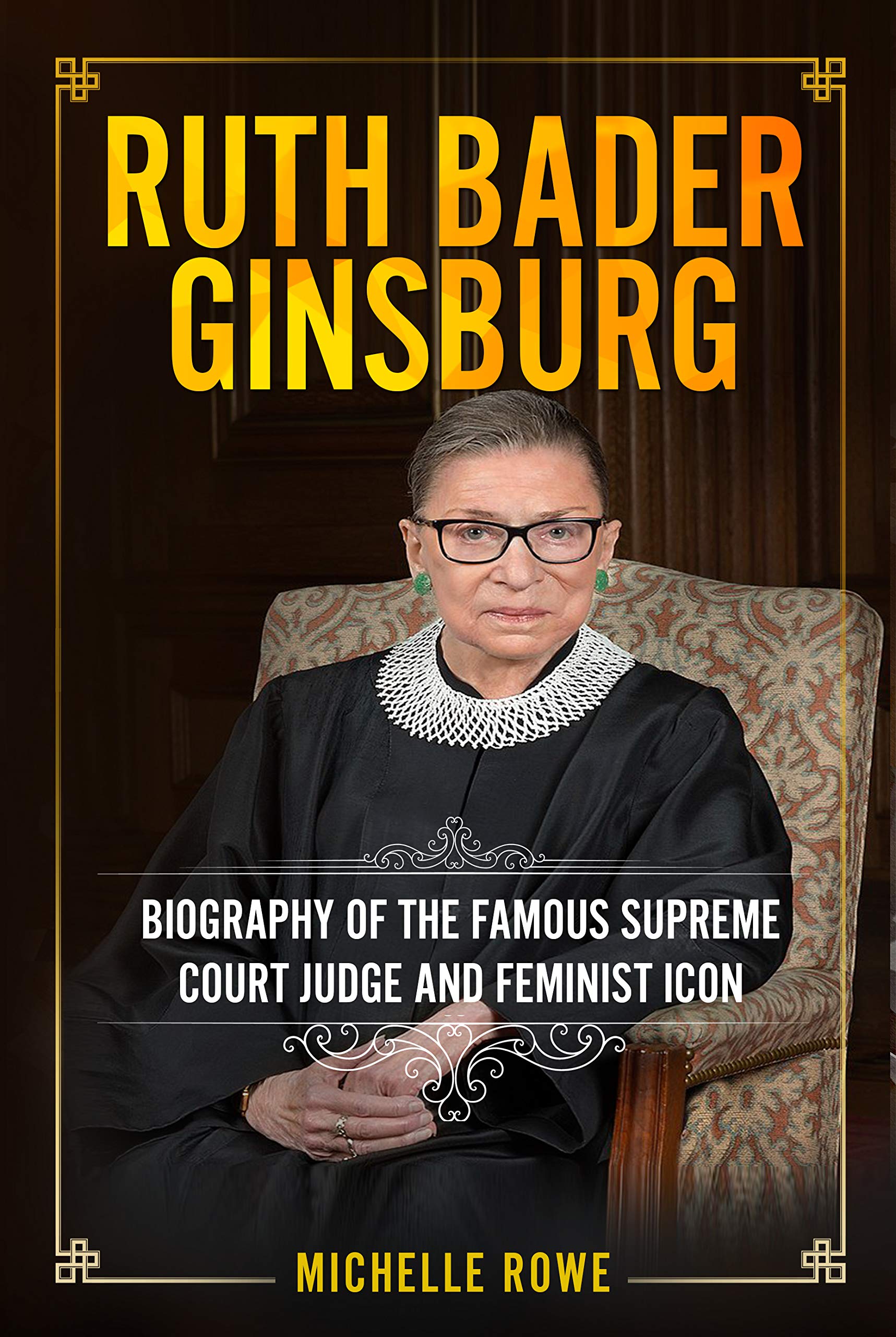 Ruth Bader Ginsburg: Biography of the Famous Supreme Court Judge and ...