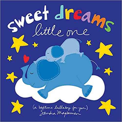Sweet Dreams Little One: A Bedtime Lullaby For You by Sandra Magsamen ...