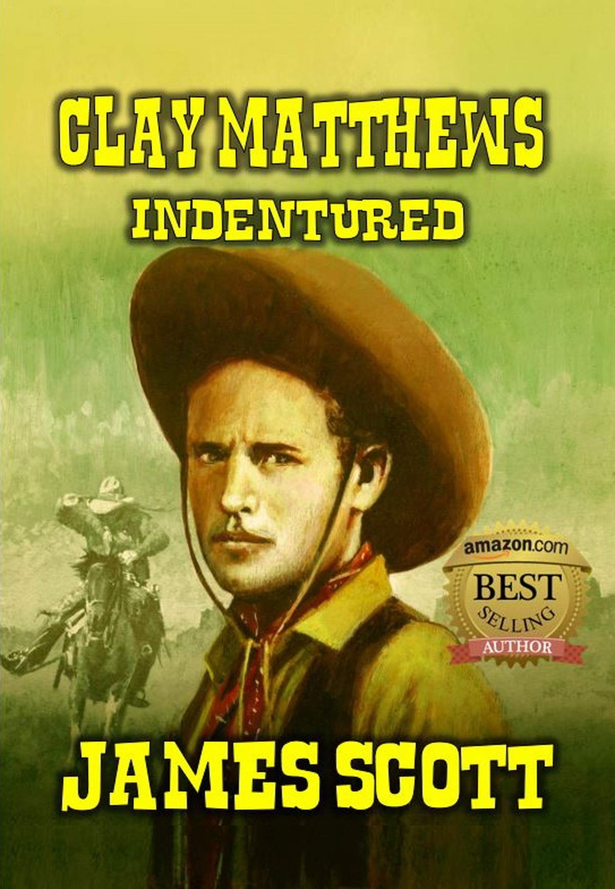 Clay Mathews: Indentured: A Classic Western by James Scott | Goodreads