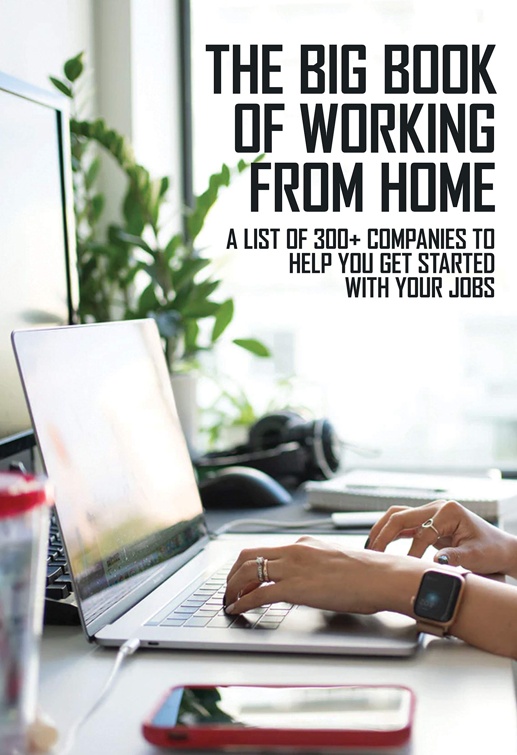 The Big Book Of Working From Home: A List Of 300+ Companies To Help You ...
