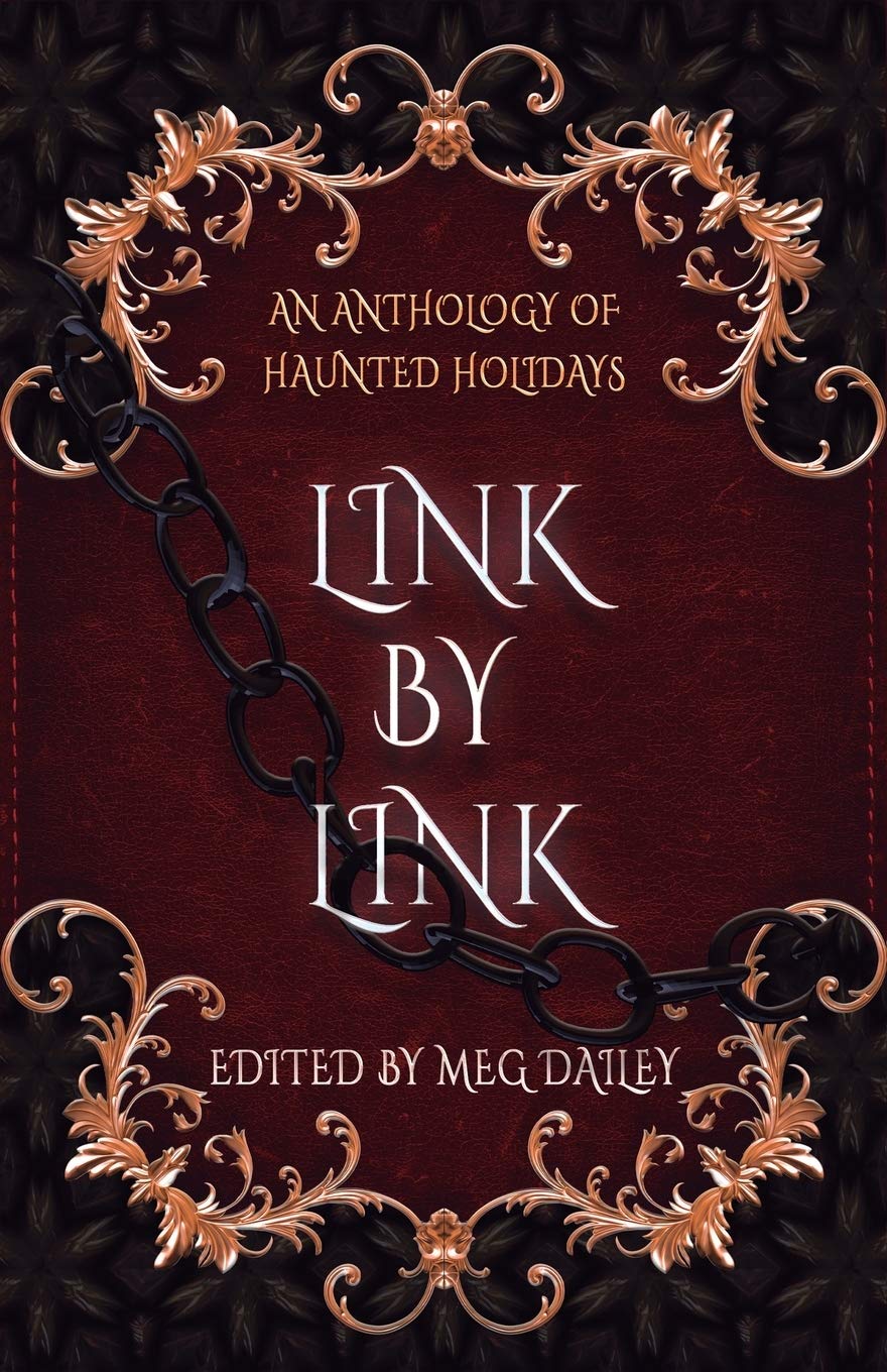 Link by Link: An Anthology of Haunted Holidays by Meg Dailey | Goodreads