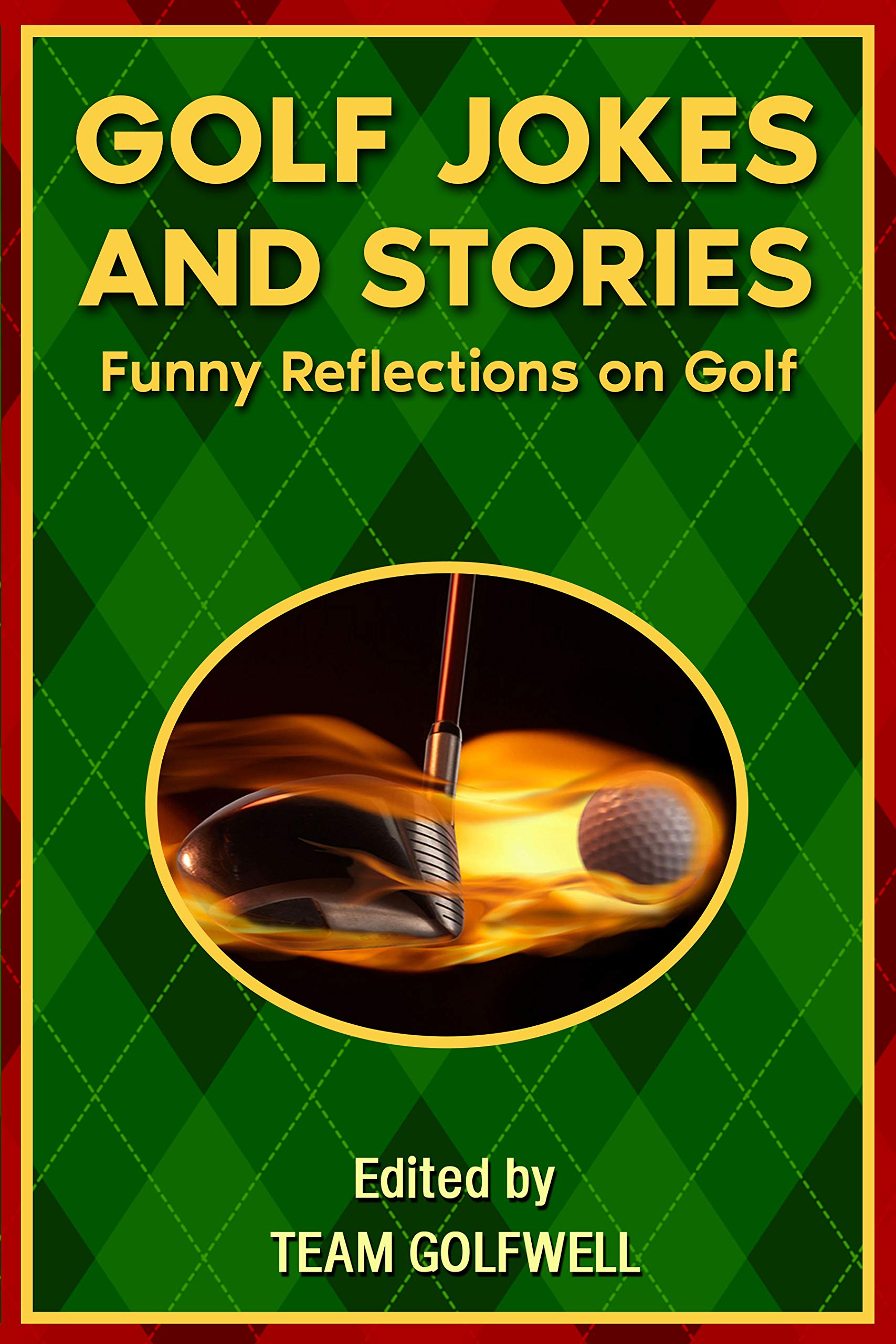 Golf Jokes and Stories: Funny Reflections on Golf by Team Golfwell ...
