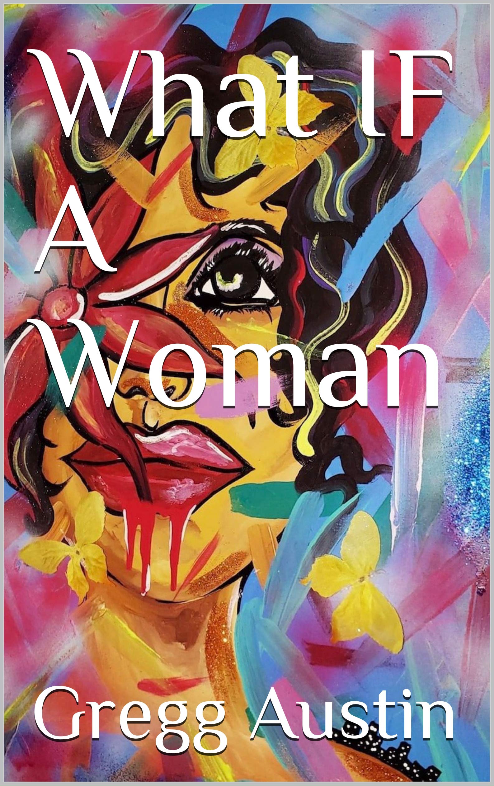 What if a Woman by Gregg Austin | Goodreads