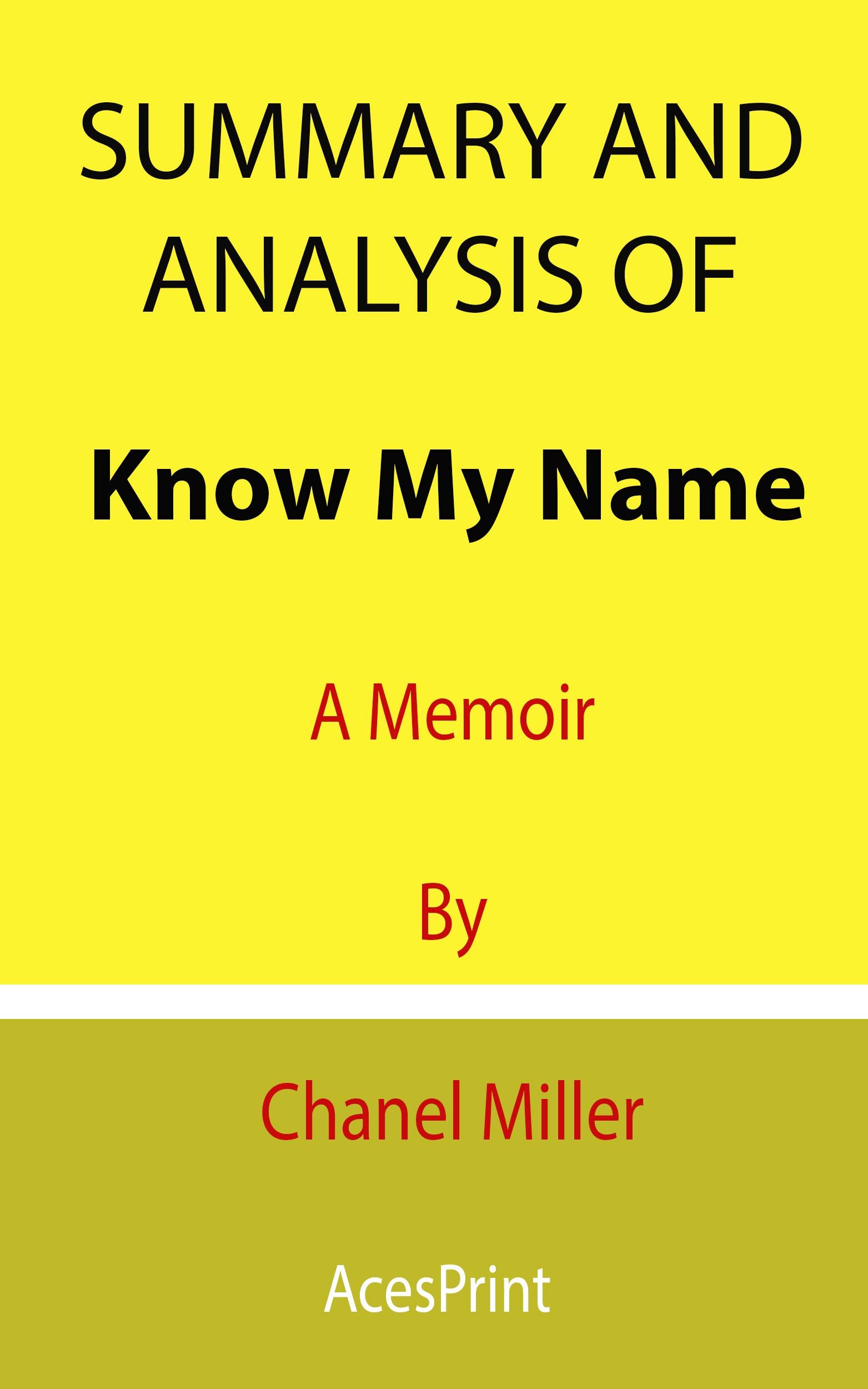 Summary and Analysis of Know My Name: A Memoir By Chanel Miller by ...