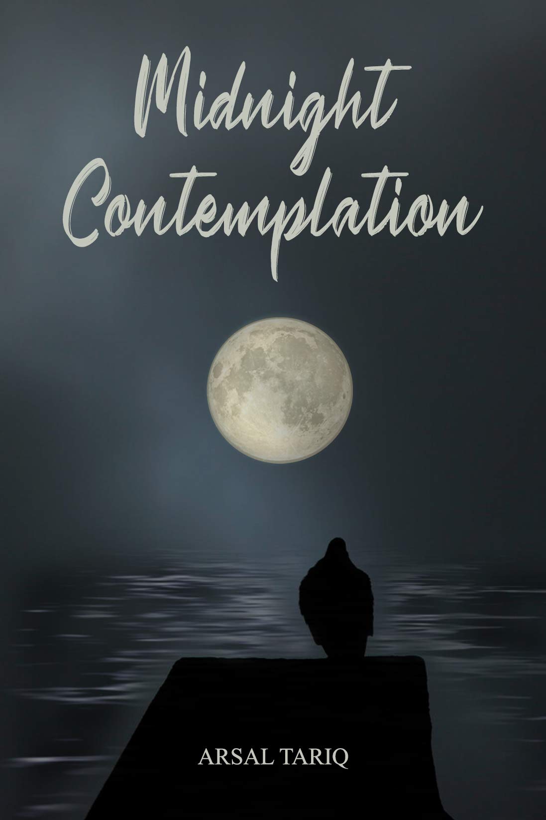 MIDNIGHT CONTEMPLATION by ARSAL TARIQ | Goodreads