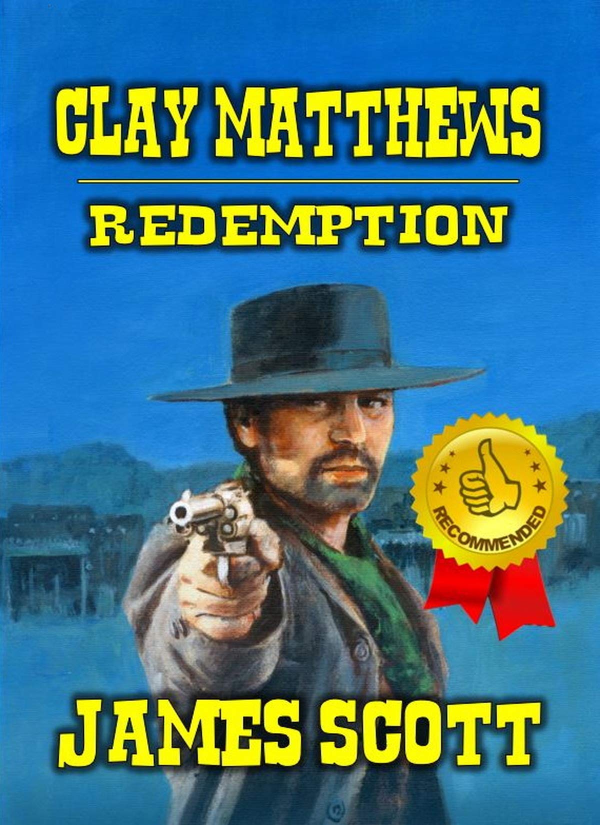 Clay Mathews: Redemption: A Classic Western by James Scott | Goodreads