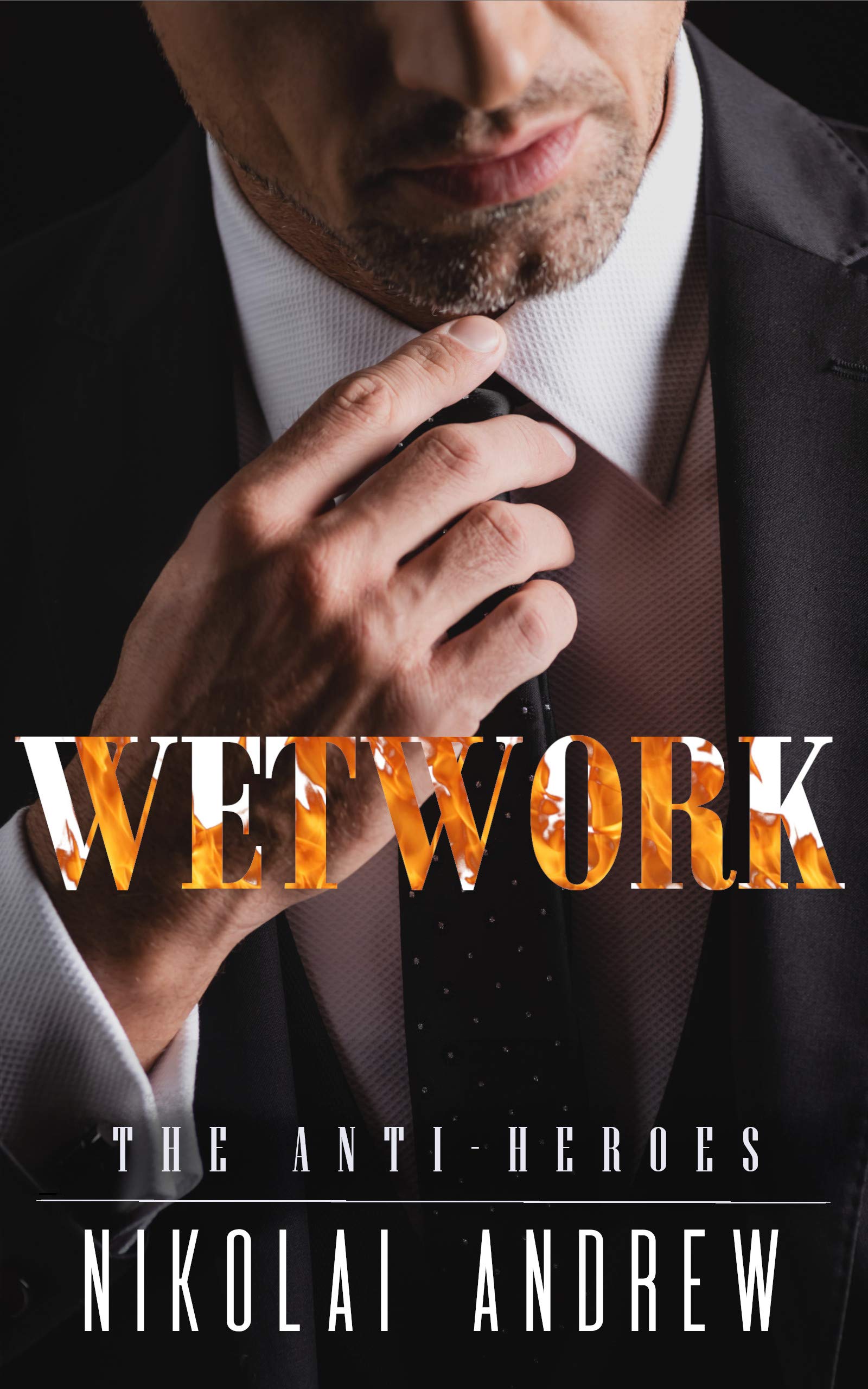 Wetwork (The Anti-Heroes) by Nikolai Andrew | Goodreads