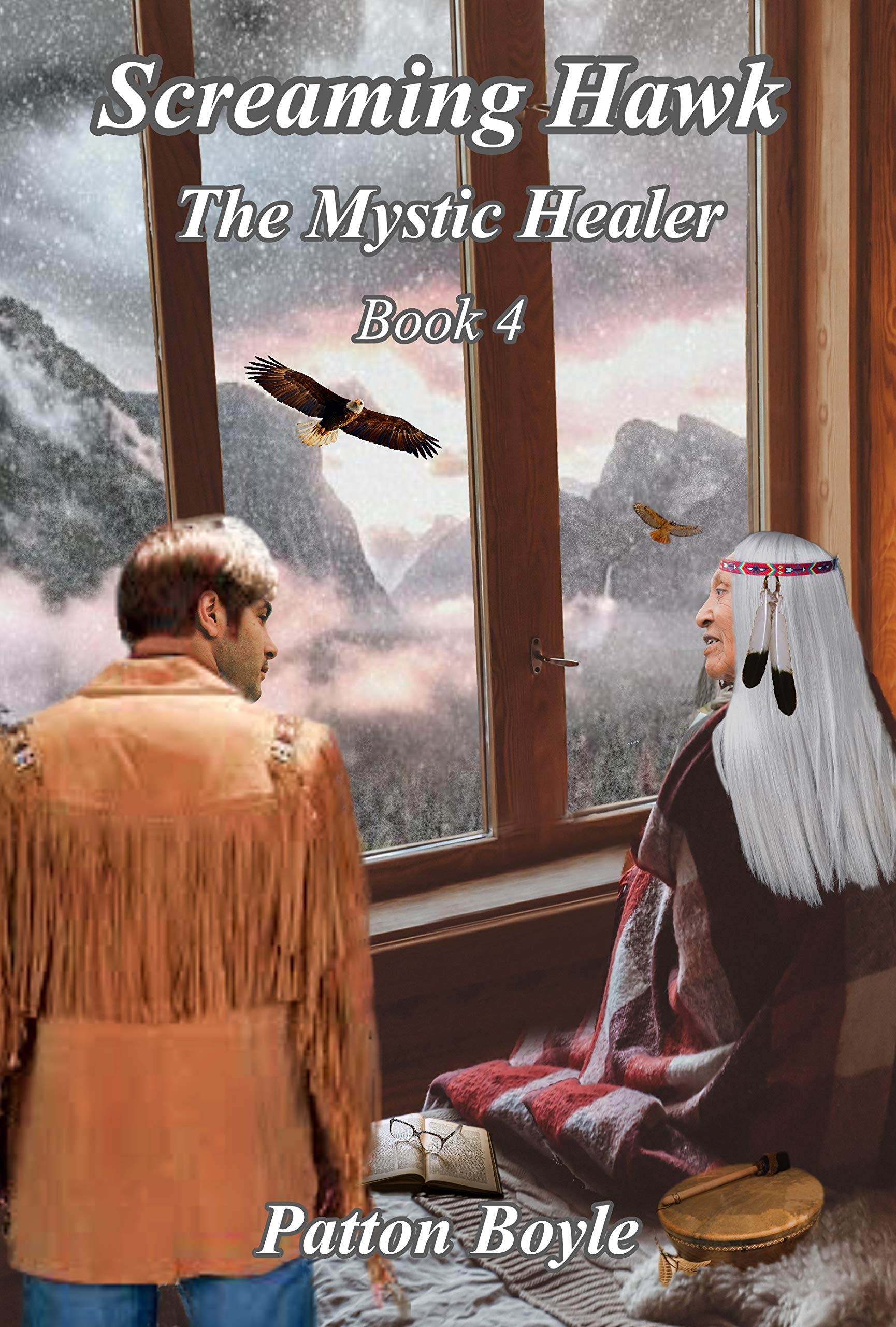 Screaming Hawk: The Mystic Healer Book 4 by Patton Boyle | Goodreads