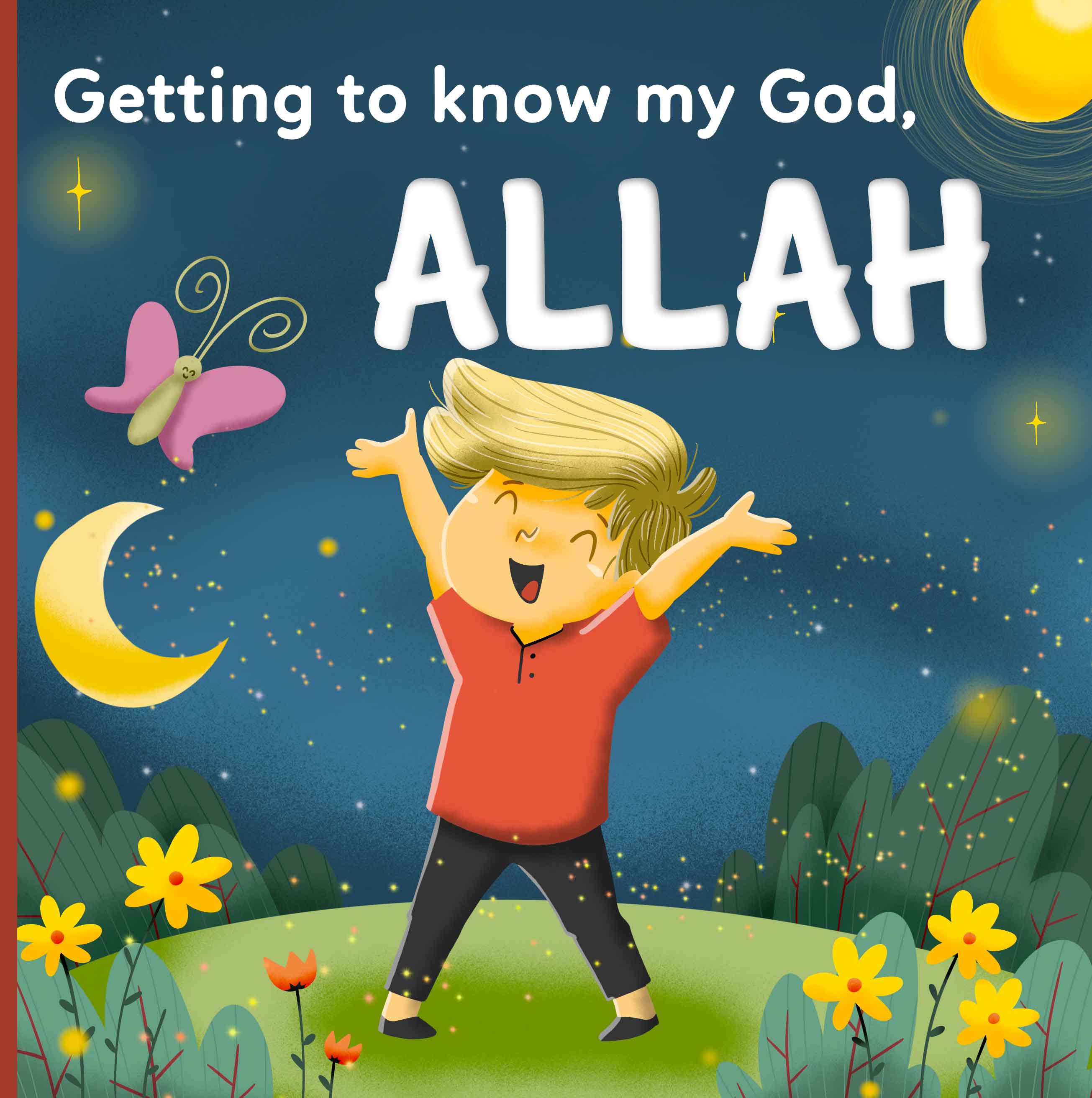 Getting to know my God, Allah: An Islamic book for kids who wonder “Who ...