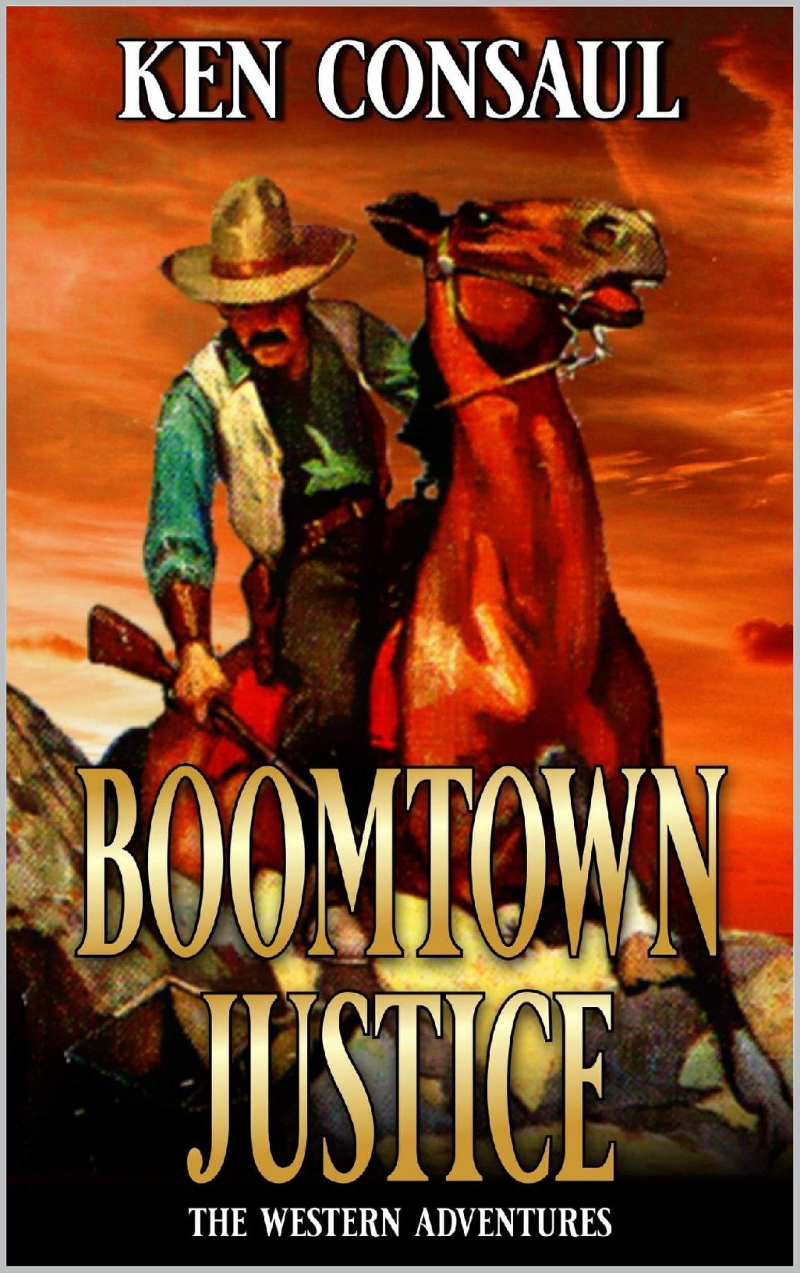 Boomtown Justice: The Platte River Waltz, Book Six by Ken Consaul ...