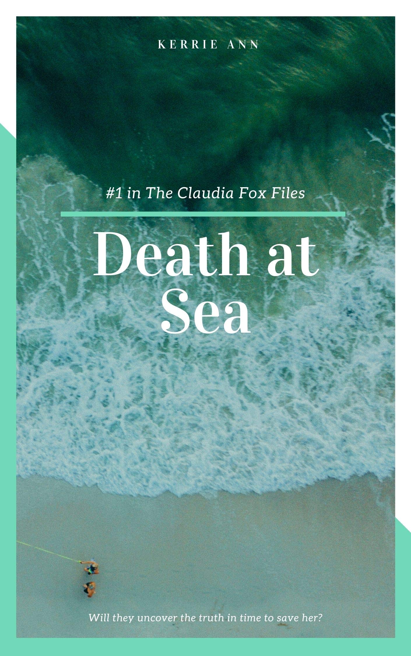 Death at Sea: The Claudia Fox Files #1 by Kerrie Ann | Goodreads