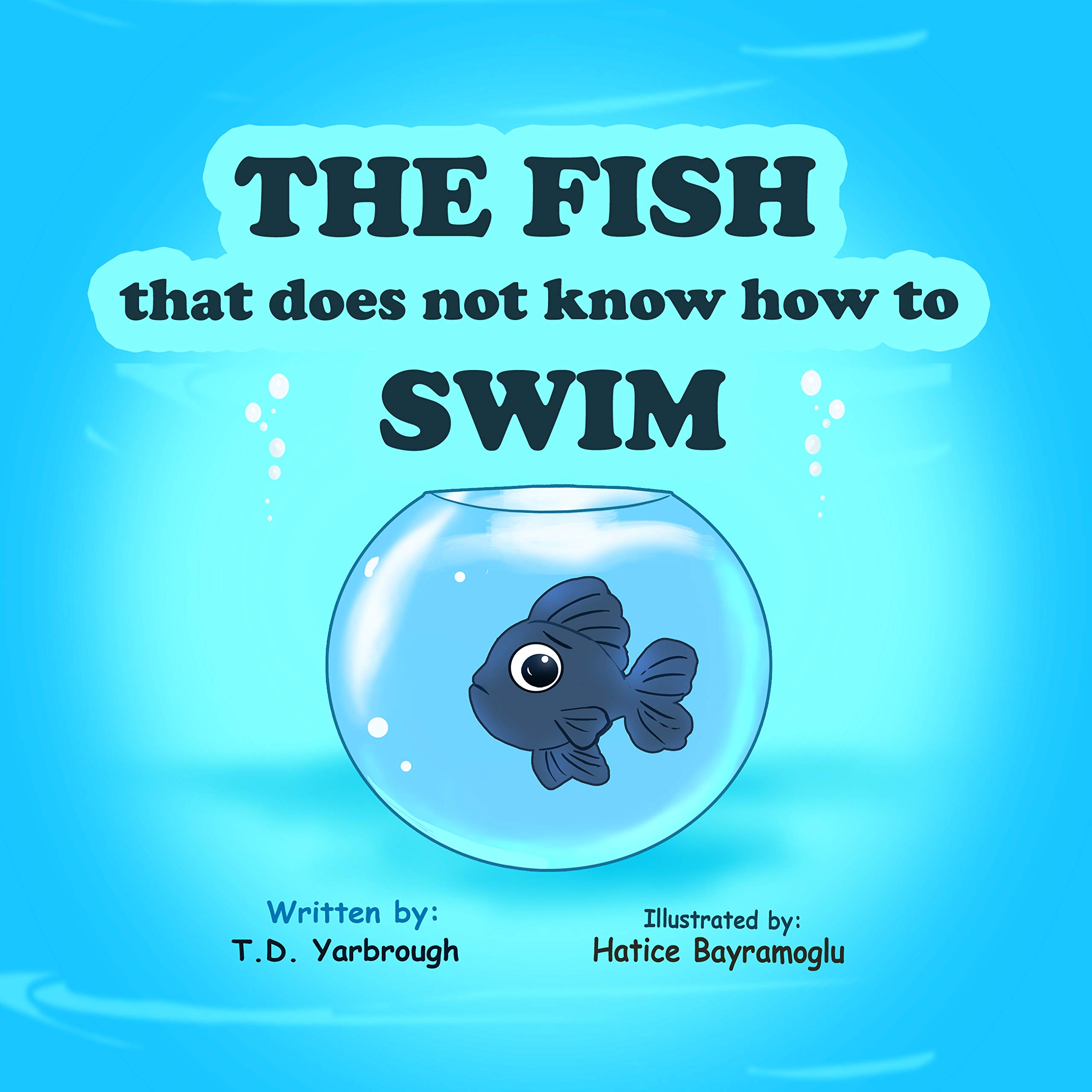 The Fish That Does Not Know How To Swim by T.D. Yarbrough | Goodreads