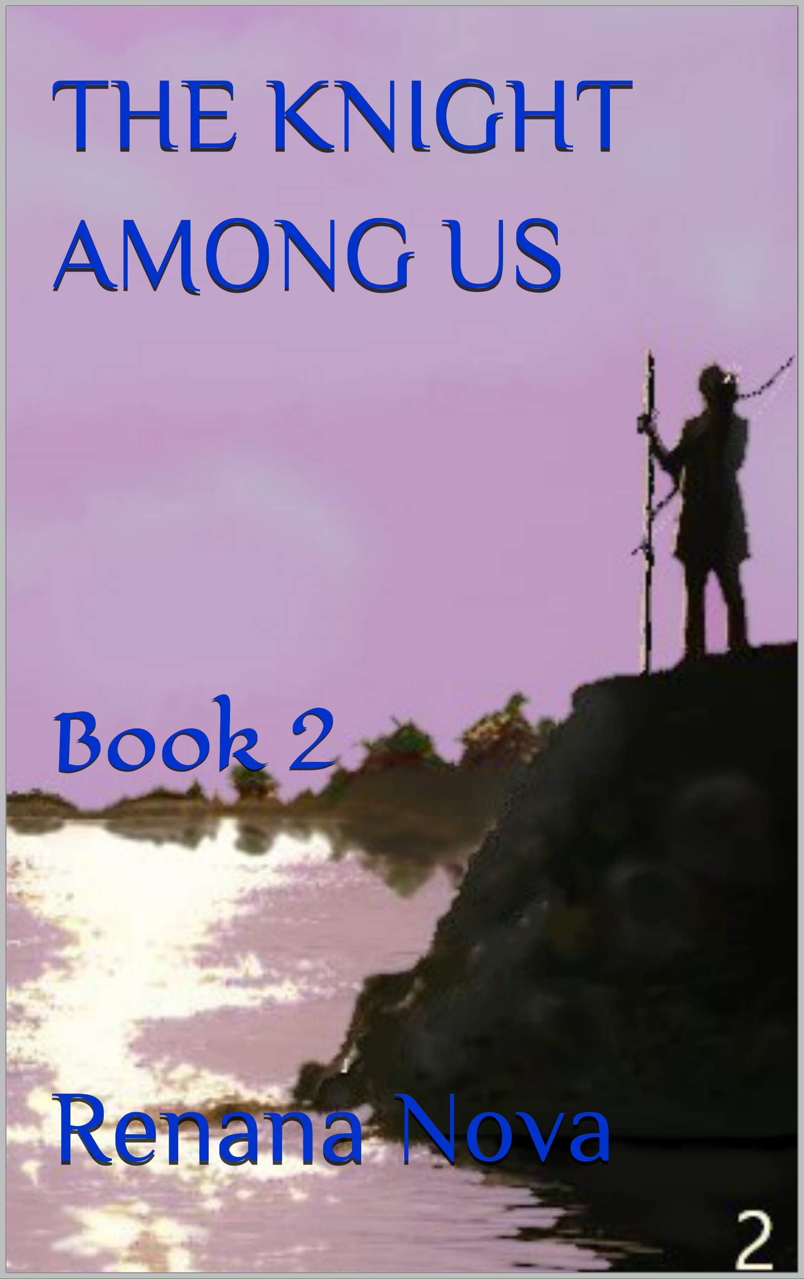 The Knight Among Us: Book 2 by Renana Nova | Goodreads