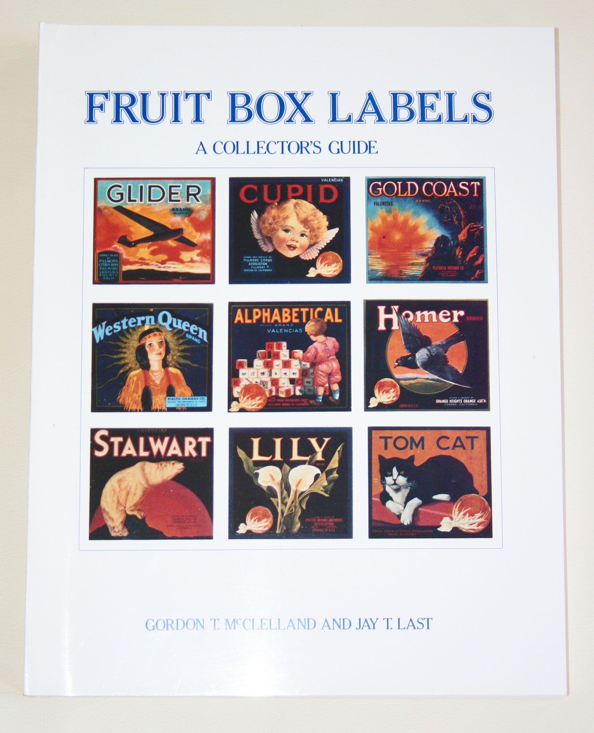 Fruit Box Labels: A Collector's Guide by Gordon T. McClelland | Goodreads