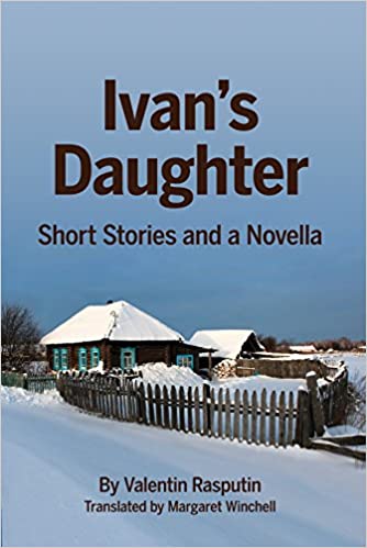Ivan's Daughter: Short Stories and a Novella by Valentin Rasputin ...