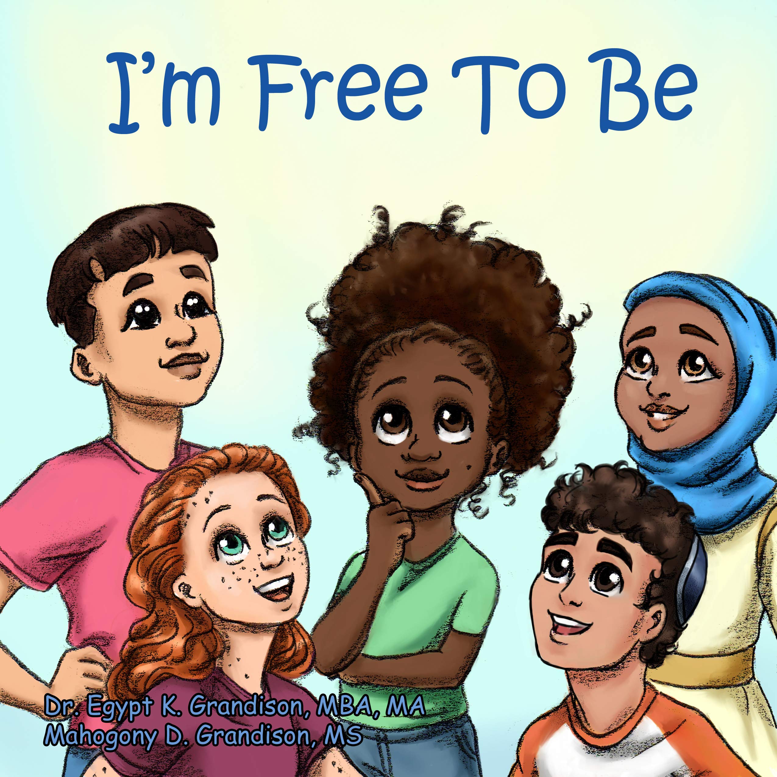 I'm Free To Be by Egypt K. Grandison | Goodreads